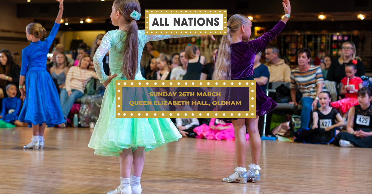 All Nations Competition- Sunday 26th March, QEH, Oldham - All Nations Dance